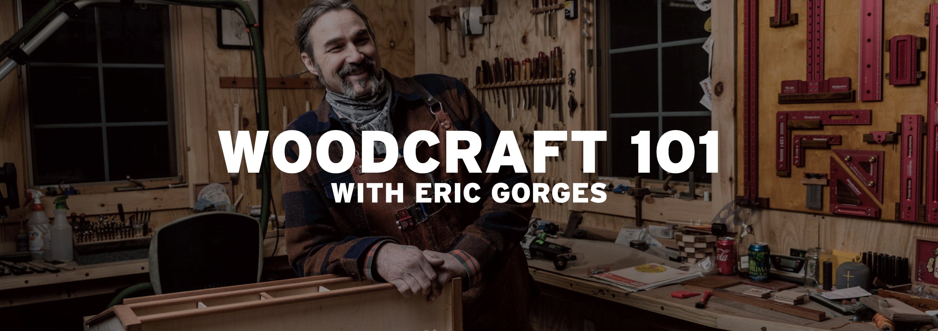 Woodcraft 101 with Eric Gorges